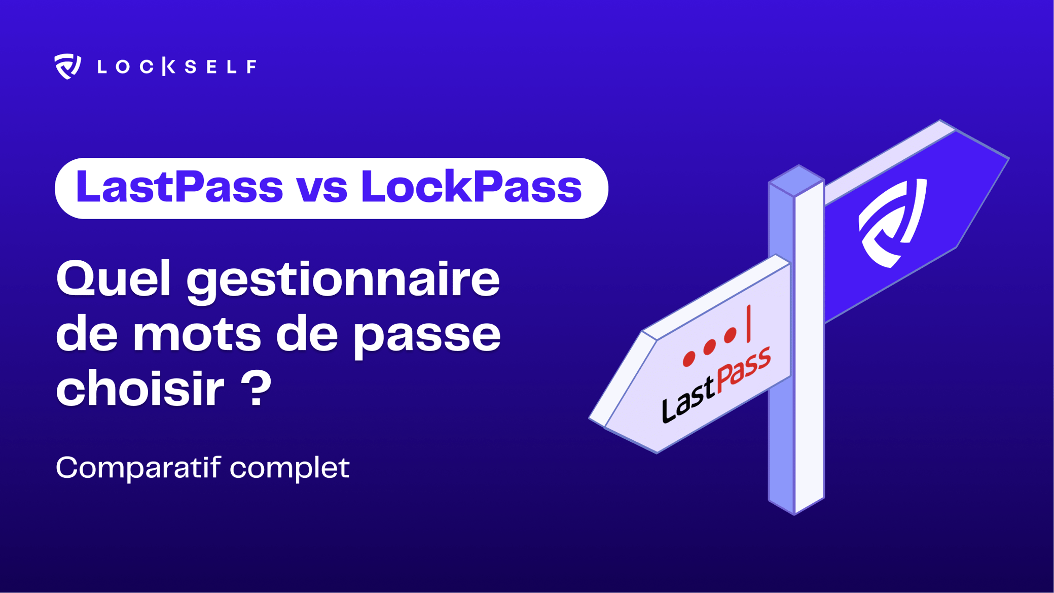 LastPass vs LockPass : Quel gestionnaire de mots de passe choisir